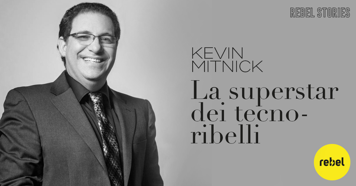 Kevin Mitnick, la superstar dei tecno-ribelli